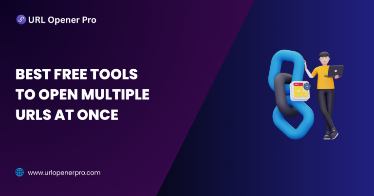 Best Free Tools to Open Multiple URLs at Once - URL Opener Pro